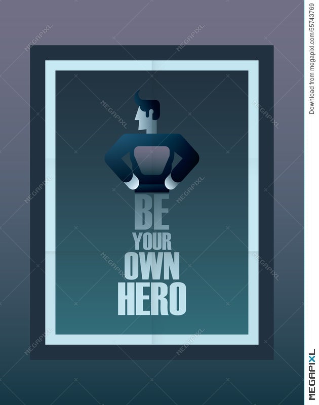 Be Your Own Hero Motivational Poster Background Illustration 55743769 ...